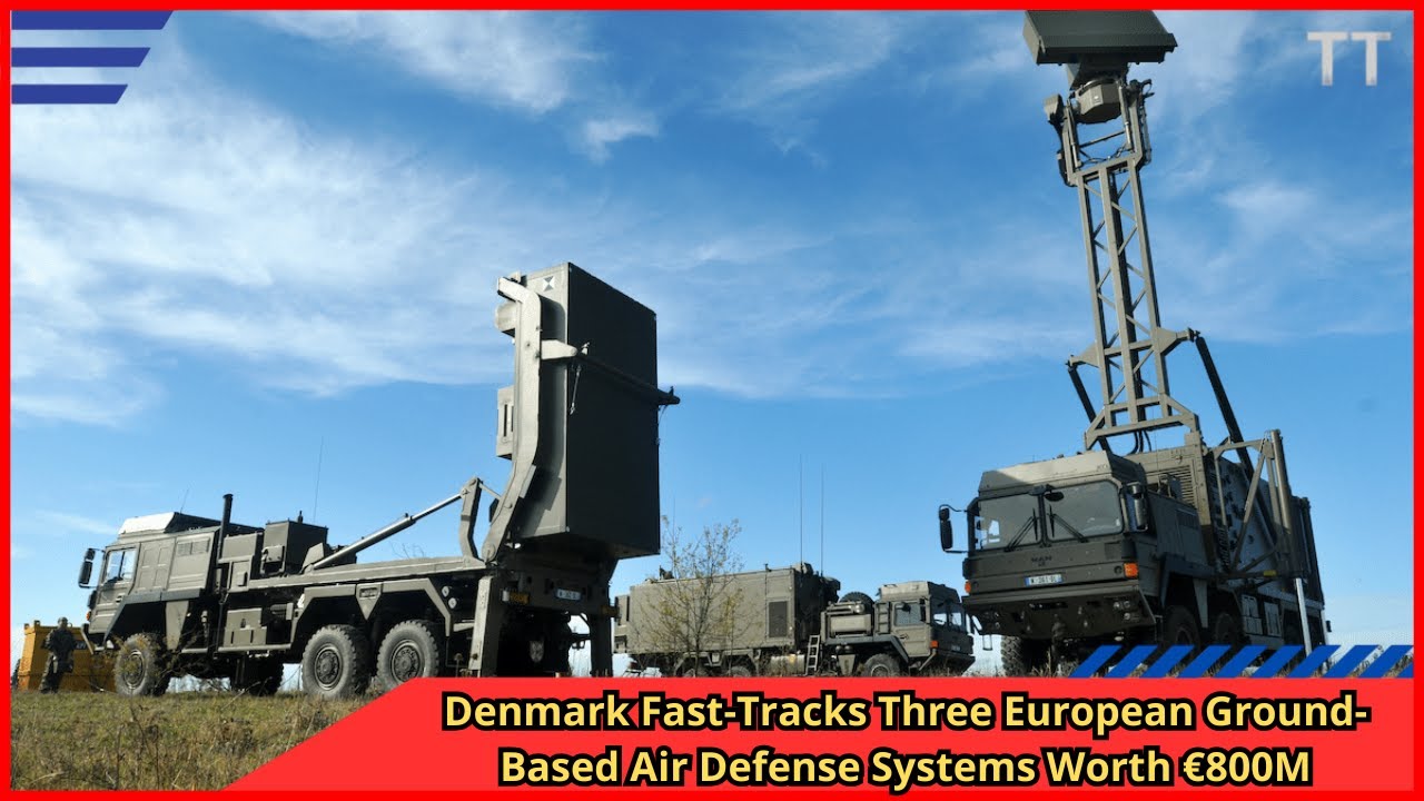 Denmark Fast Tracks Three European Ground Based Air Defense Systems ...