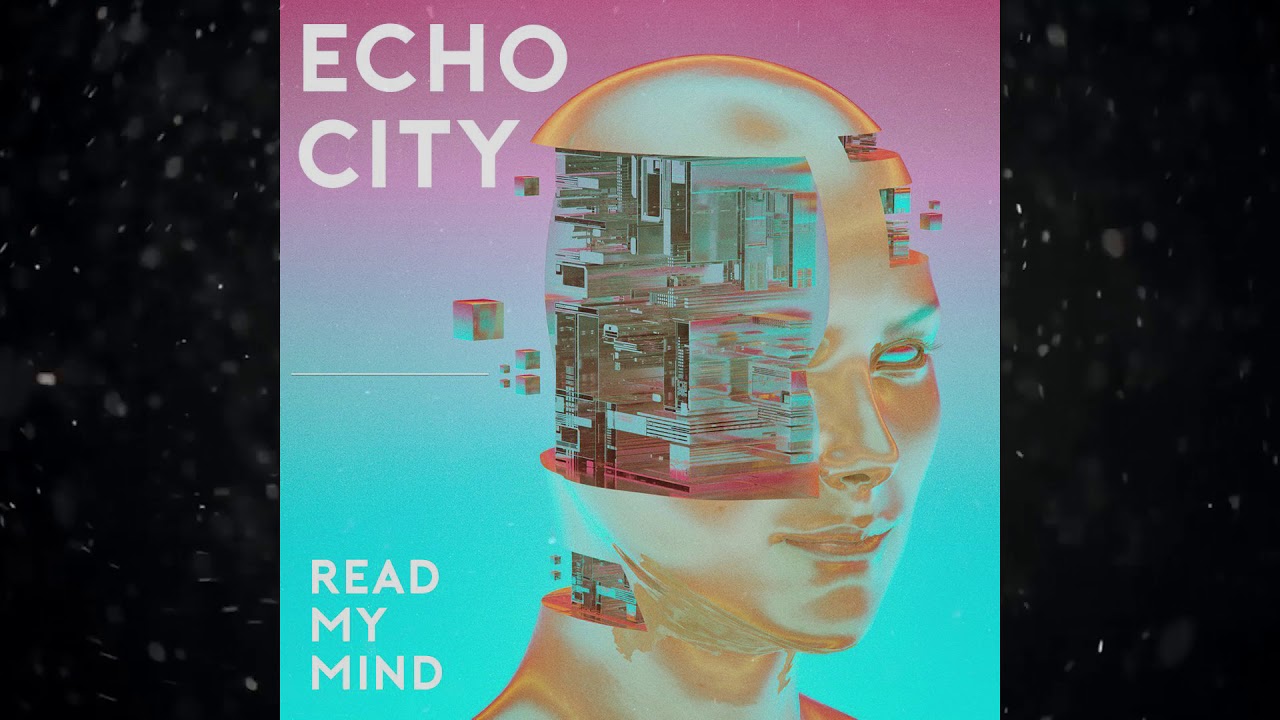 Echo City - Read My Mind (Official Audio) - YouTube