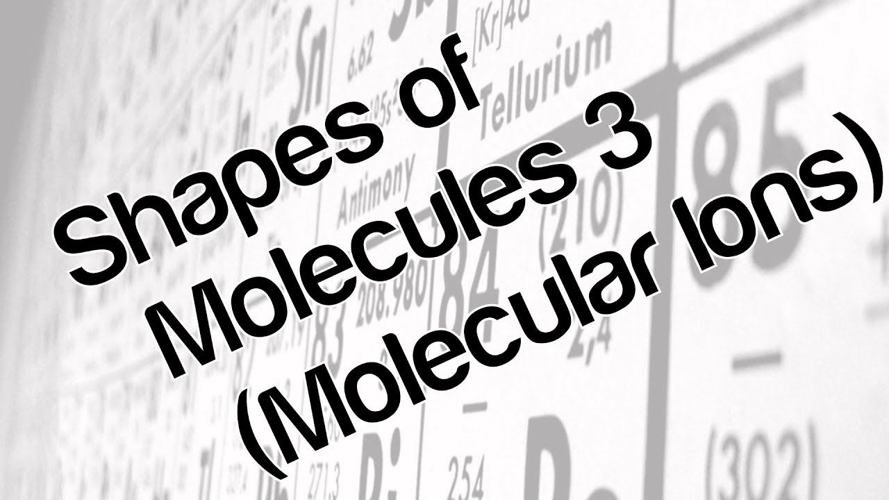 Shapes of molecules 3 (molecular ions) - YouTube