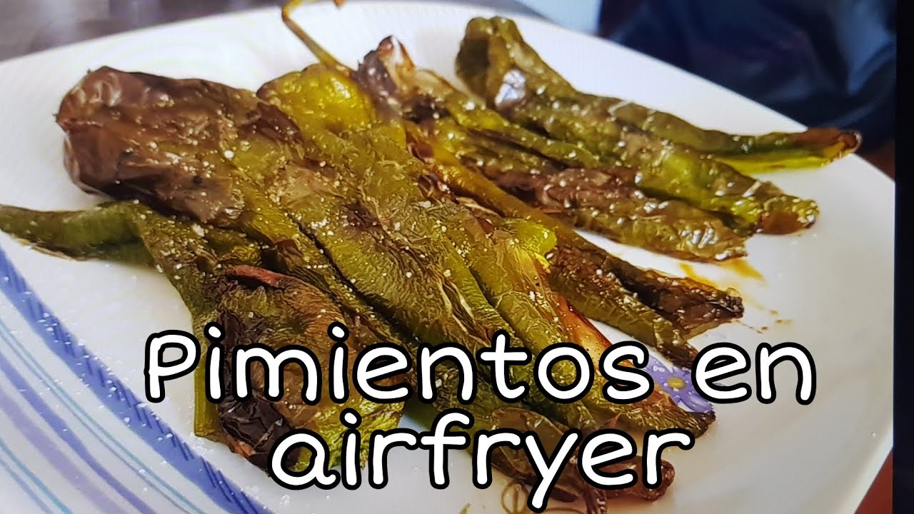 Pimientos verdes fritos en AirFryer - YouTube