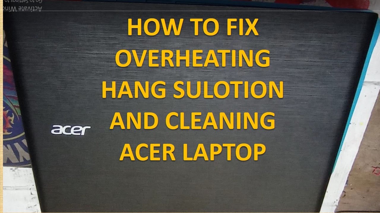 HOW TO FIX OVERHEATING AND CLEANING ACER LAPTOP - YouTube