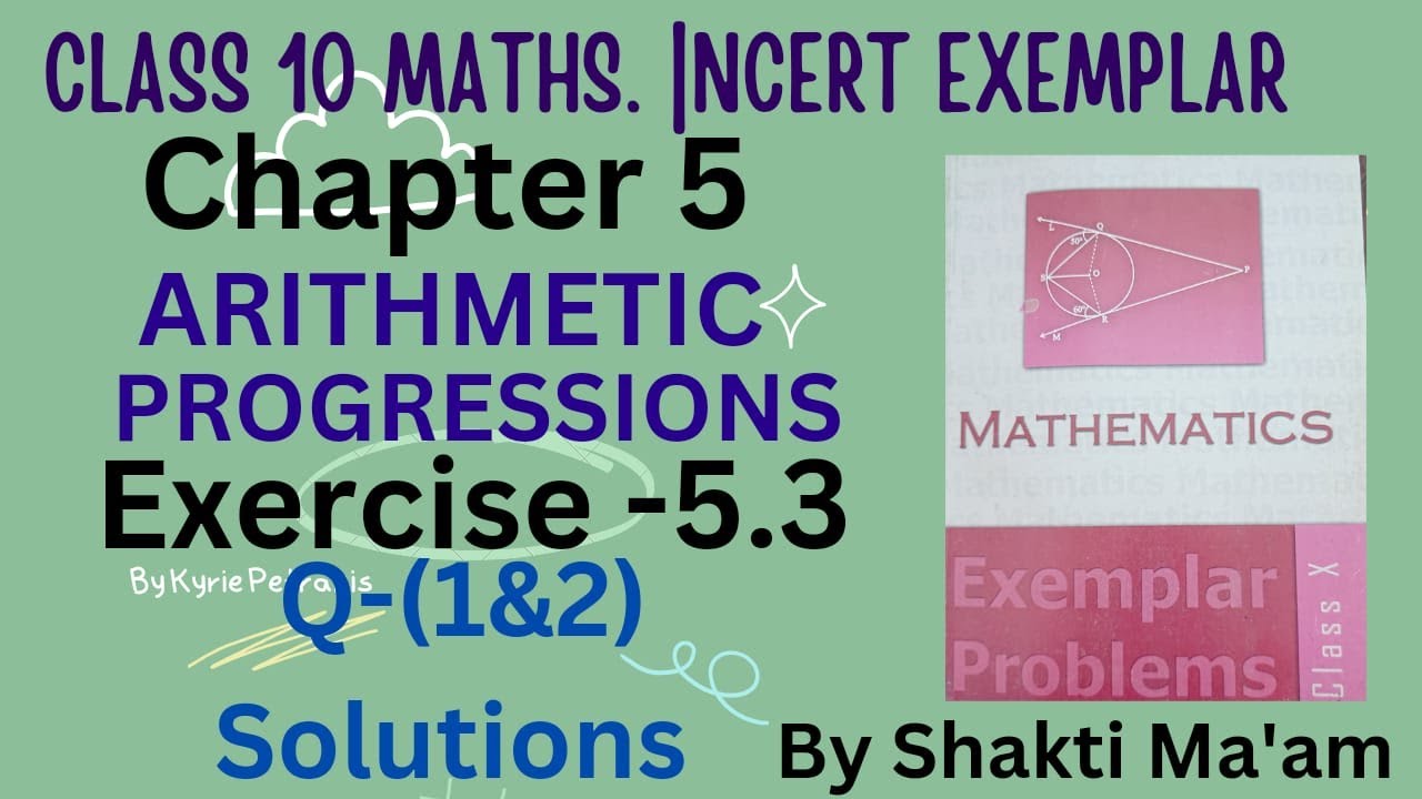 Chapter 5 Ex 5.3 Class 10 Maths|Ex 5.3 Q-(1&2)|Arithmetic Progressions ...