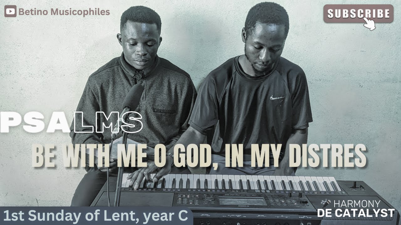 Be with me O God, in my distress | First Sunday of Lent, year C | De ...