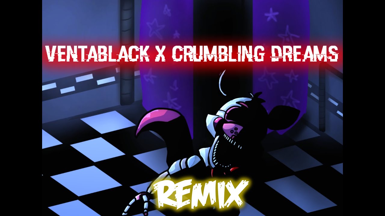 FNAF Sister Location Song Remix: Venta black X Crumbling dreams remix ...