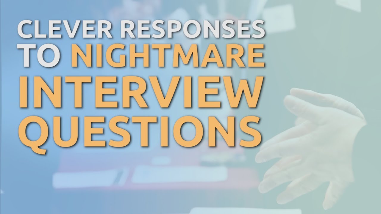 Clever Responses to Nightmare Job Interview Questions - YouTube