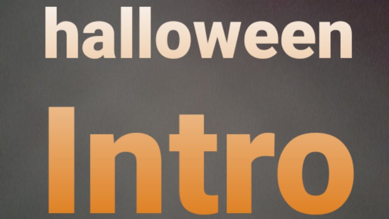 my Halloween intro - YouTube