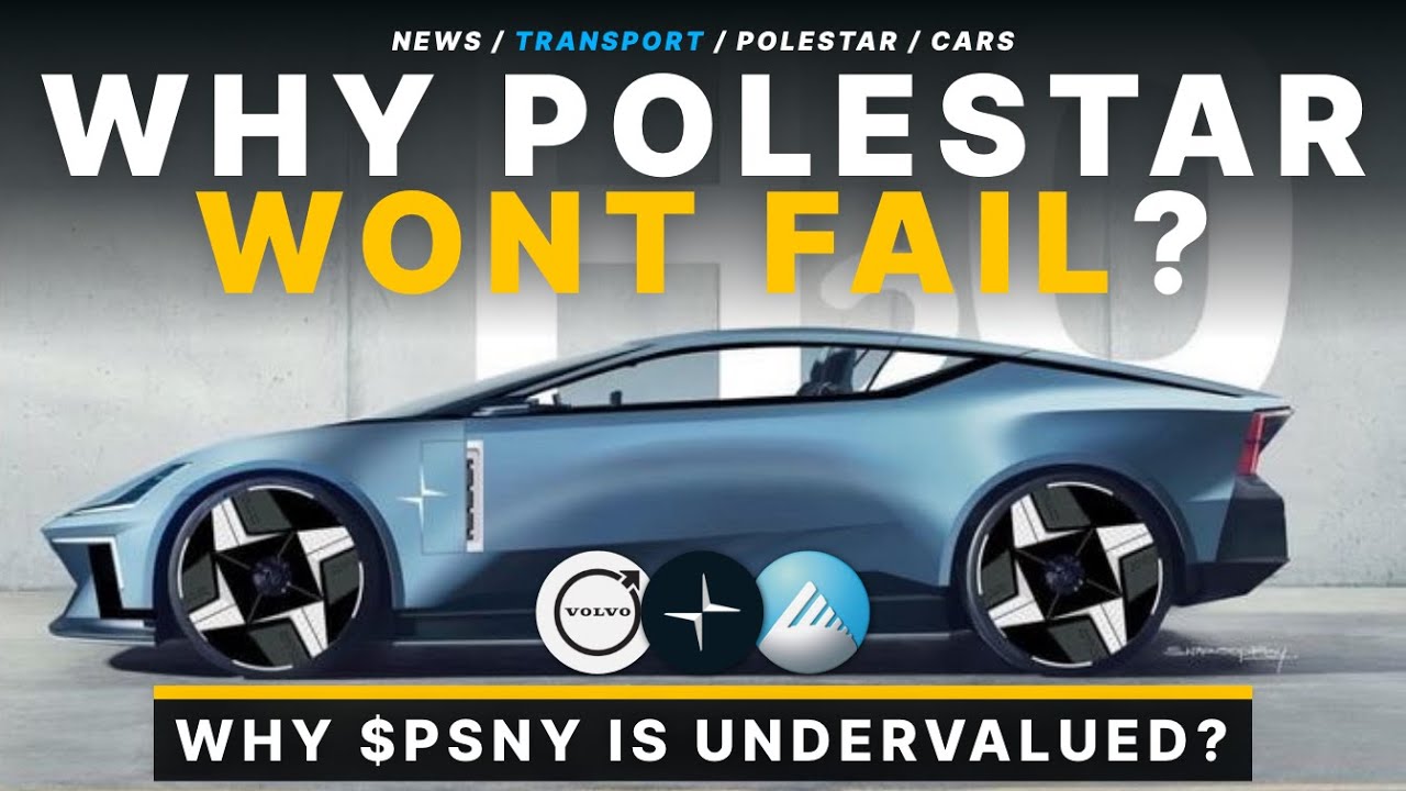 Why Polestar Won't Fail? $PSNY Stock is Undervalued! - YouTube