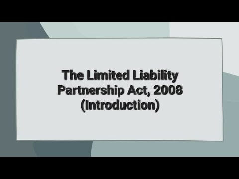 The Limited Liability Partnership Act, 2008 (Introduction) - YouTube