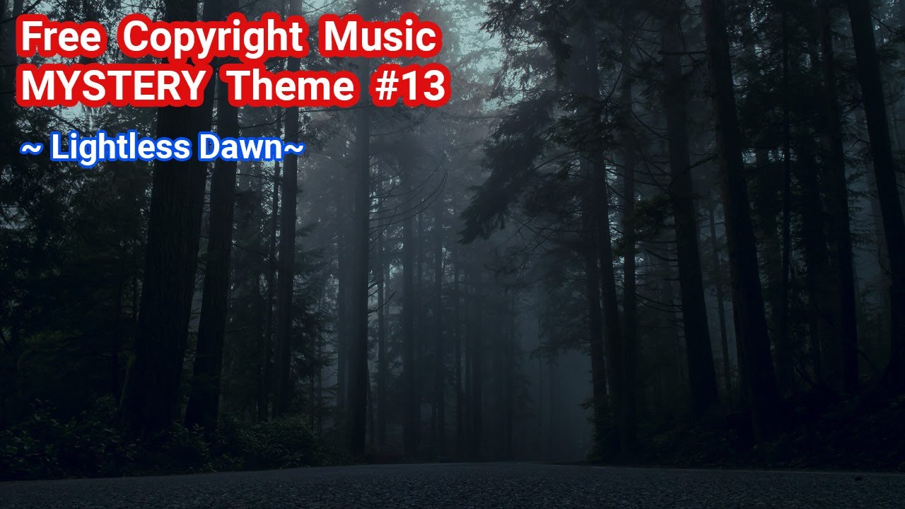 [Free Youtuber Music] MYSTERY Theme #13 ~ Lightless Dawn - YouTube