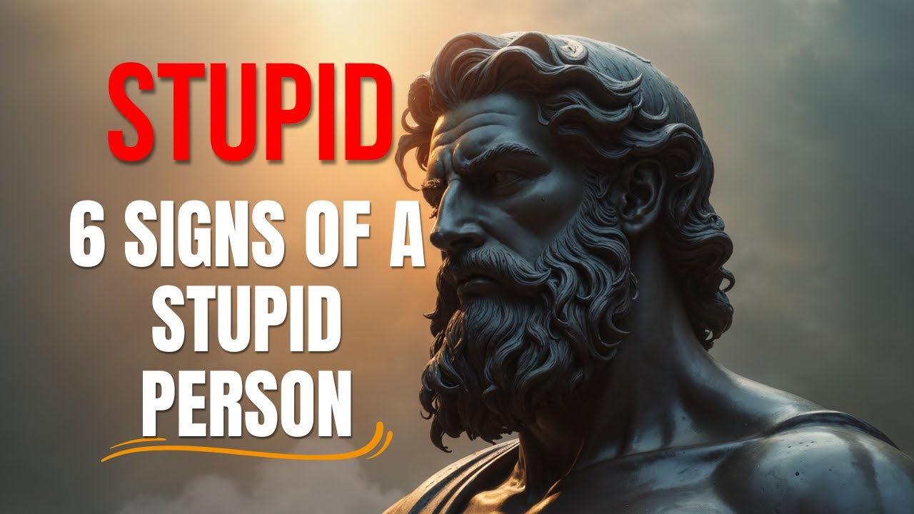 ⚠️6 Signs Of A Stupid Person | The Stoicism Voice - YouTube