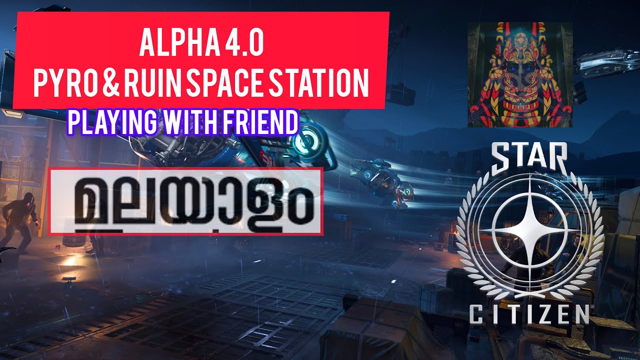 Star Citizen Alpha 4.0 - Pyro & landing Ruin Space Station Malayalam ...
