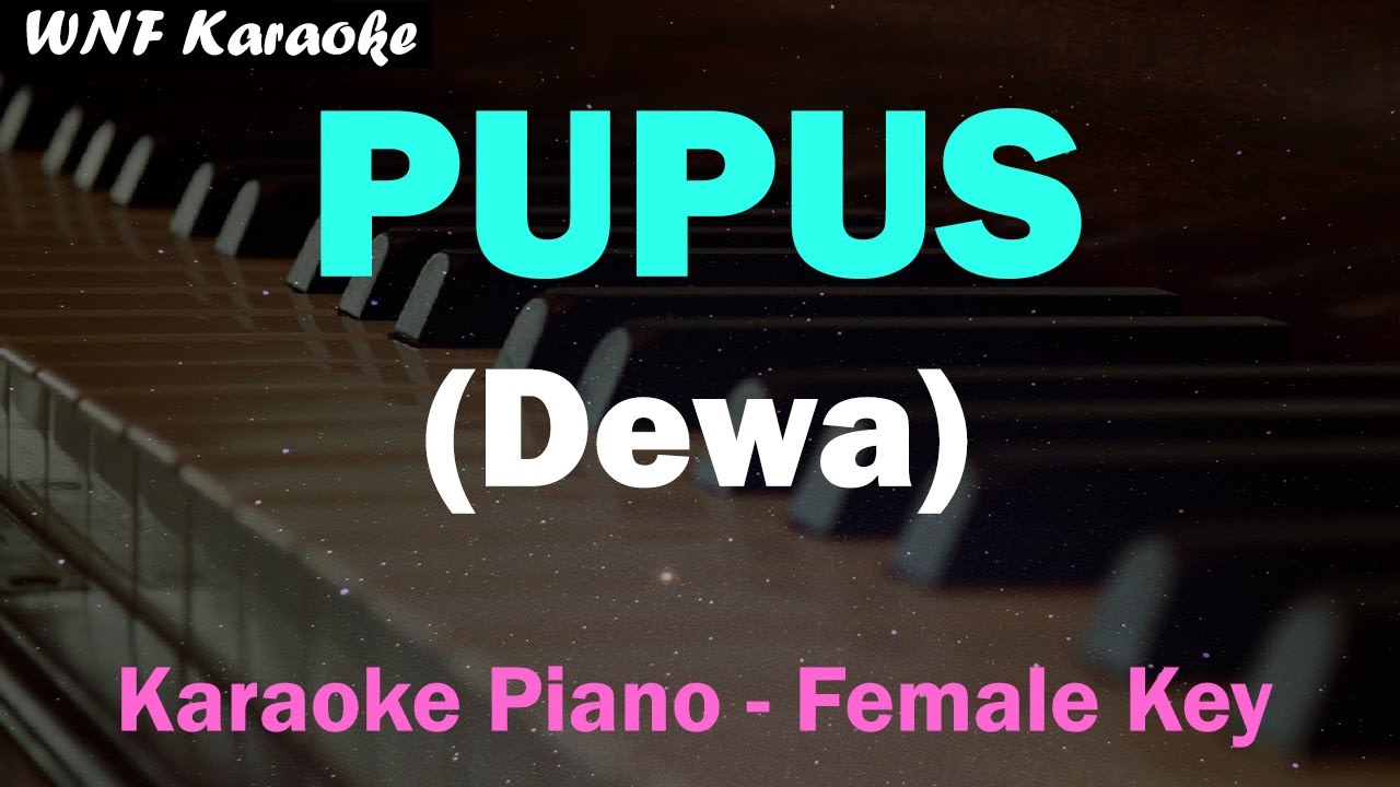 Dewa - Pupus (Karaoke Piano Female Key) Karaoke Wanita