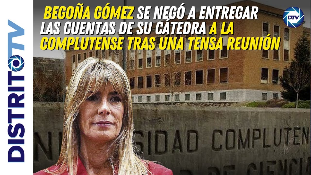 🔴Begoña Gómez se negó a entregar las cuentas de su cátedra a la ...
