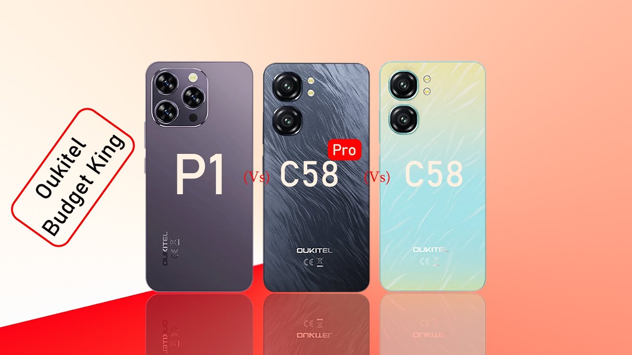Oukitel P1 vs Oukitel C58 Pro vs Oukitel C58: Ultimate Comparison! 2024 End. - YouTube