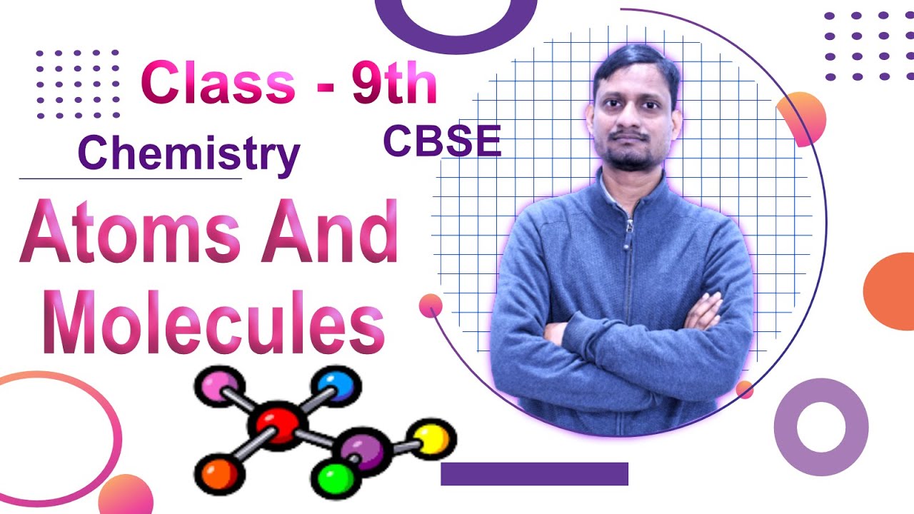 Atoms & Molecules | Class 9th Chemistry | Chemistry Chapter 9th CBSE ...