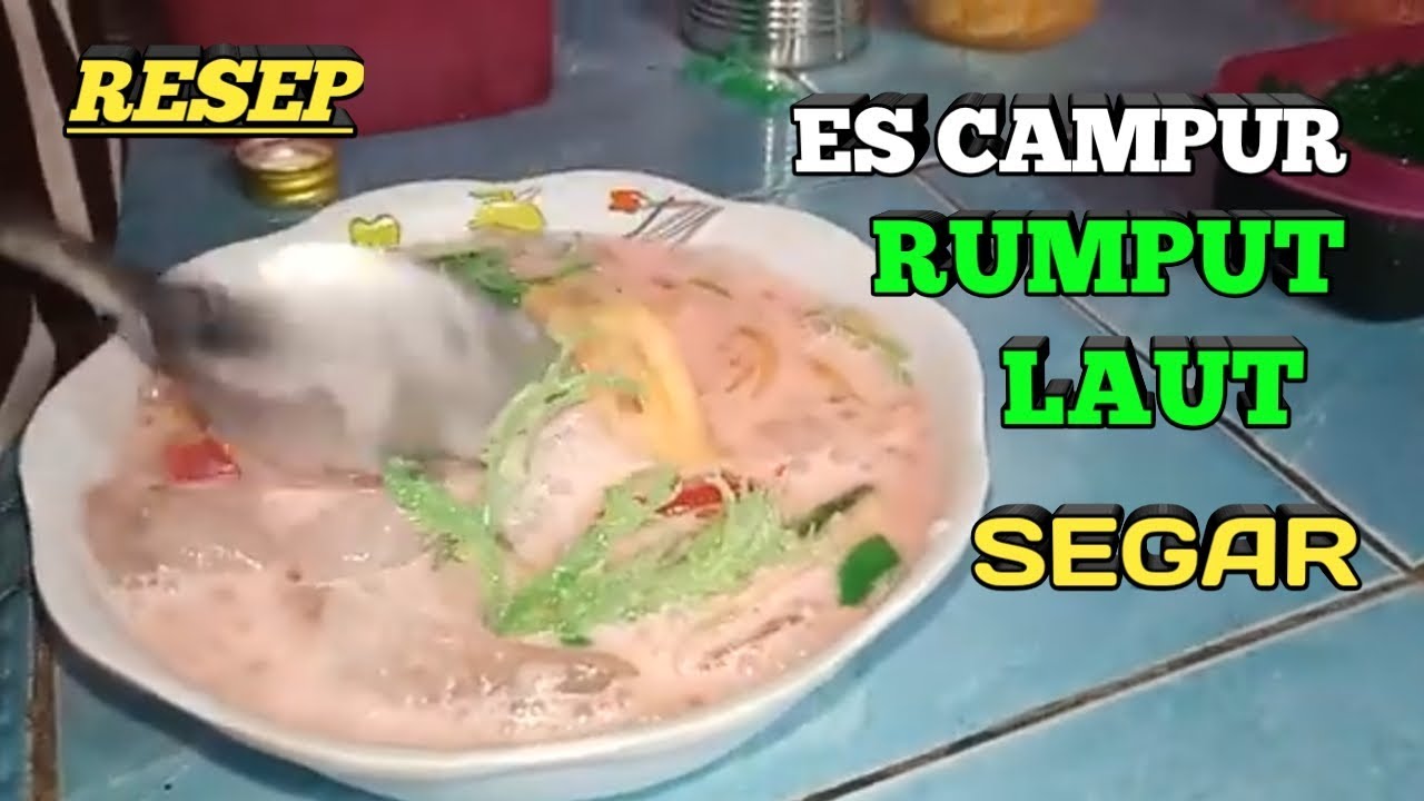 Membuat Es Campur Rumput Laut Untuk takjil berbuka puasa.Resep Minuman ...