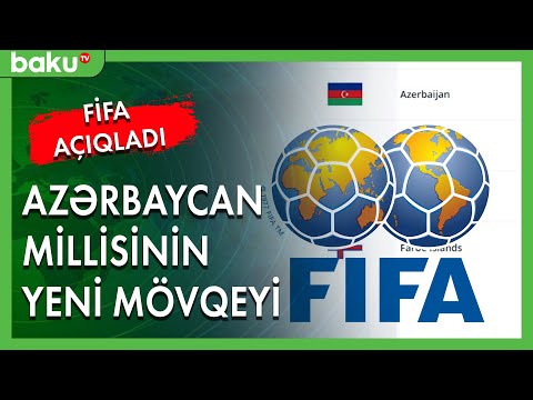 FİFA 2022-ci ilin ilk reytinq cədvəlini açıqlayıb - BAKU TV