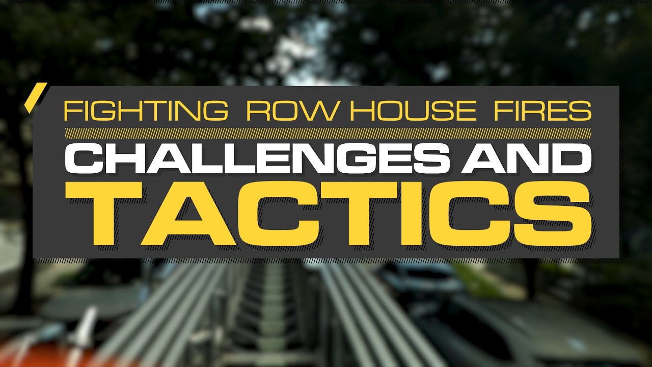 Challenges and Tactics for Fighting Row House Fires - YouTube