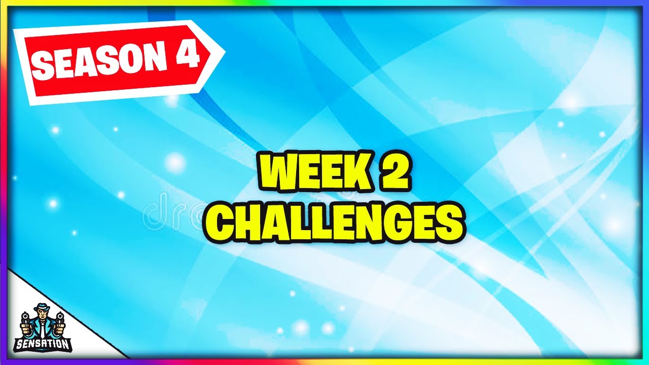 WEEK 2 CHALLENGES ARE HERE FORTNITE SEASON 4 - YouTube