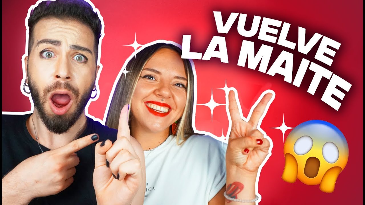 El momento MÁS ESPERADO: Vuelve LA MAITE (Parte 1) | MALBERT - YouTube