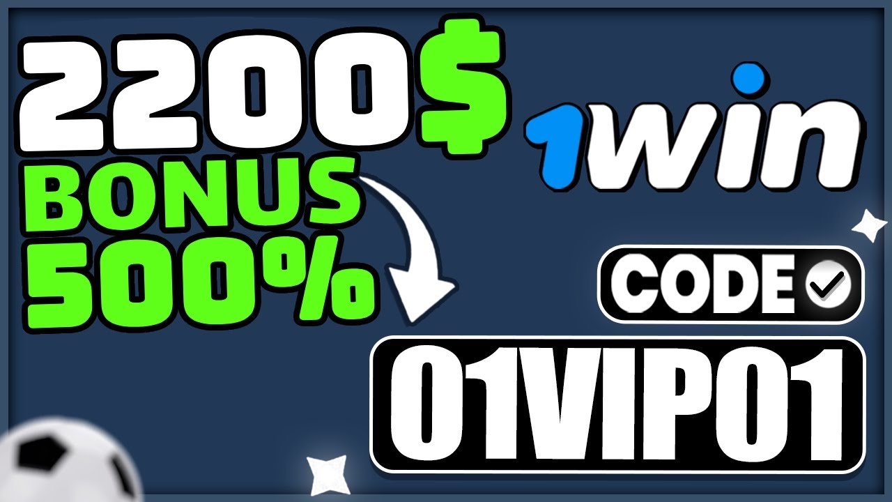1win Promo Code — "01VIP01" up to 2200$ BONUS (1win bonus promo code ...