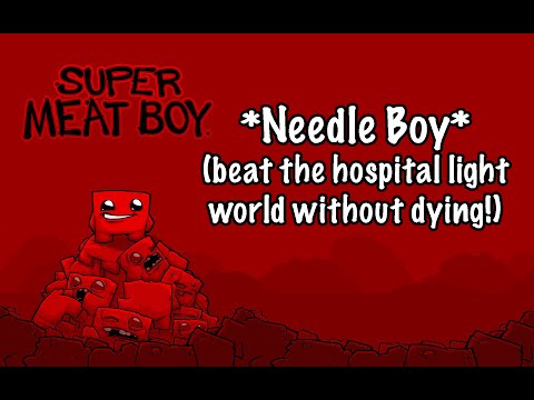Super Meat Boy! - Needle Boy (Beat the hospital light world without dying) I PS4 I