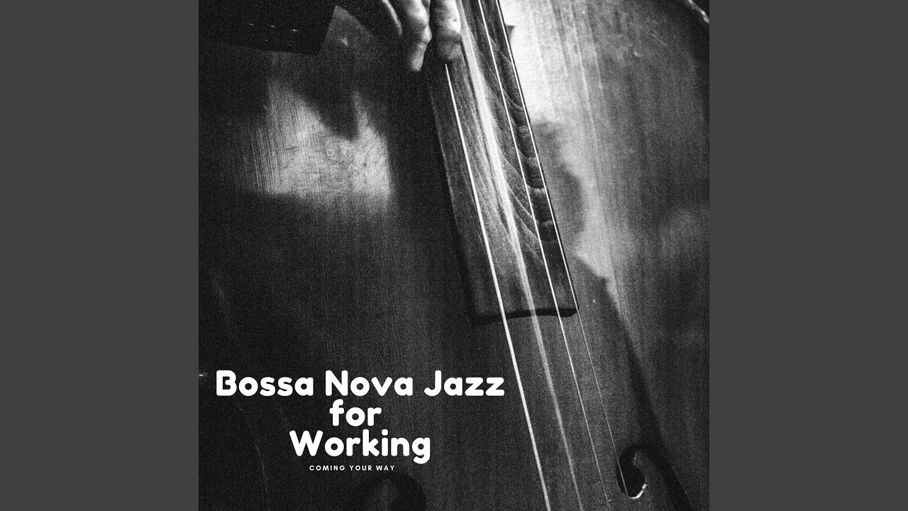 Bossa Nova Jazz for Working - YouTube