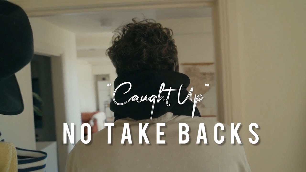 No Take Backs - Caught Up (Official Lyric Video) - YouTube