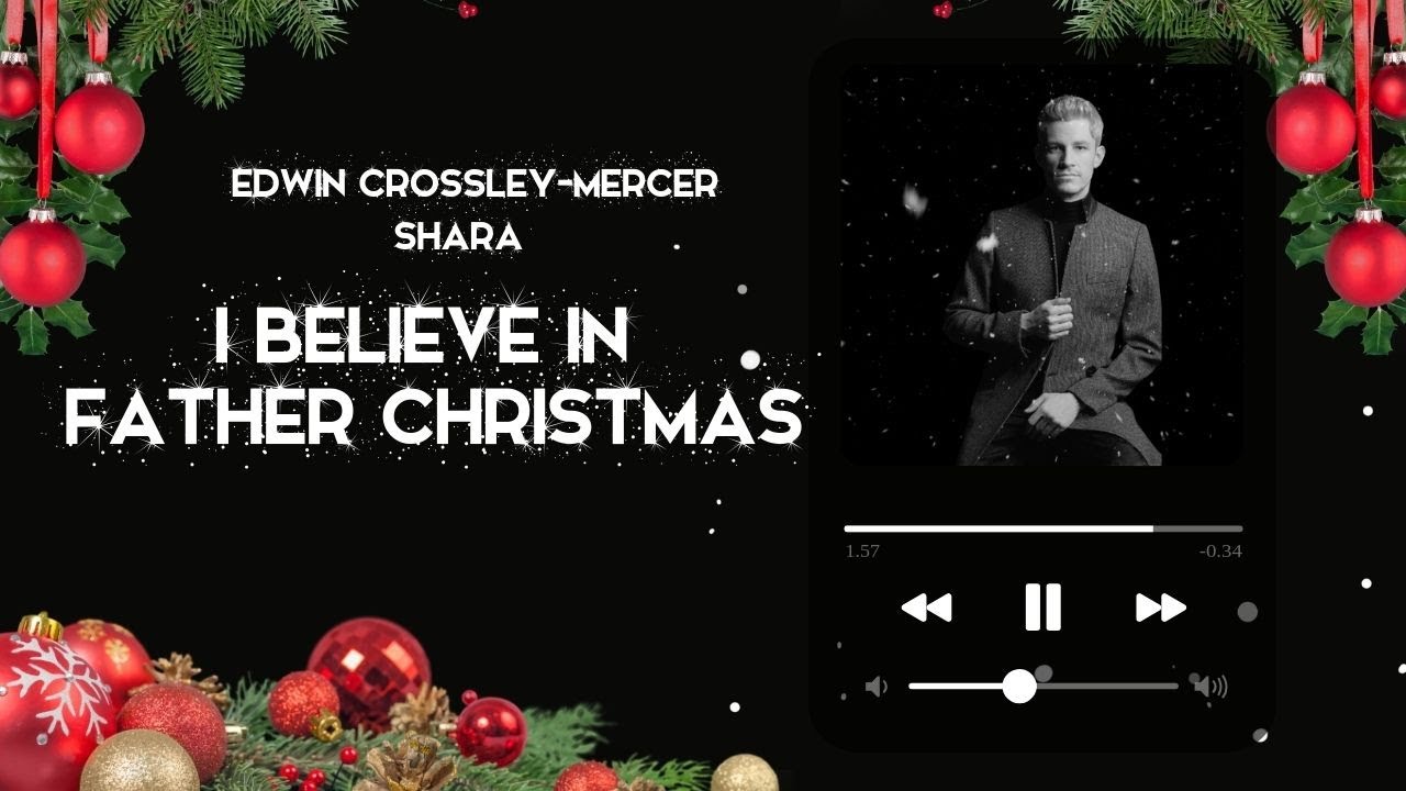 Edwin Crossley-Mercer & Shara - I Believe in Father Christmas - YouTube