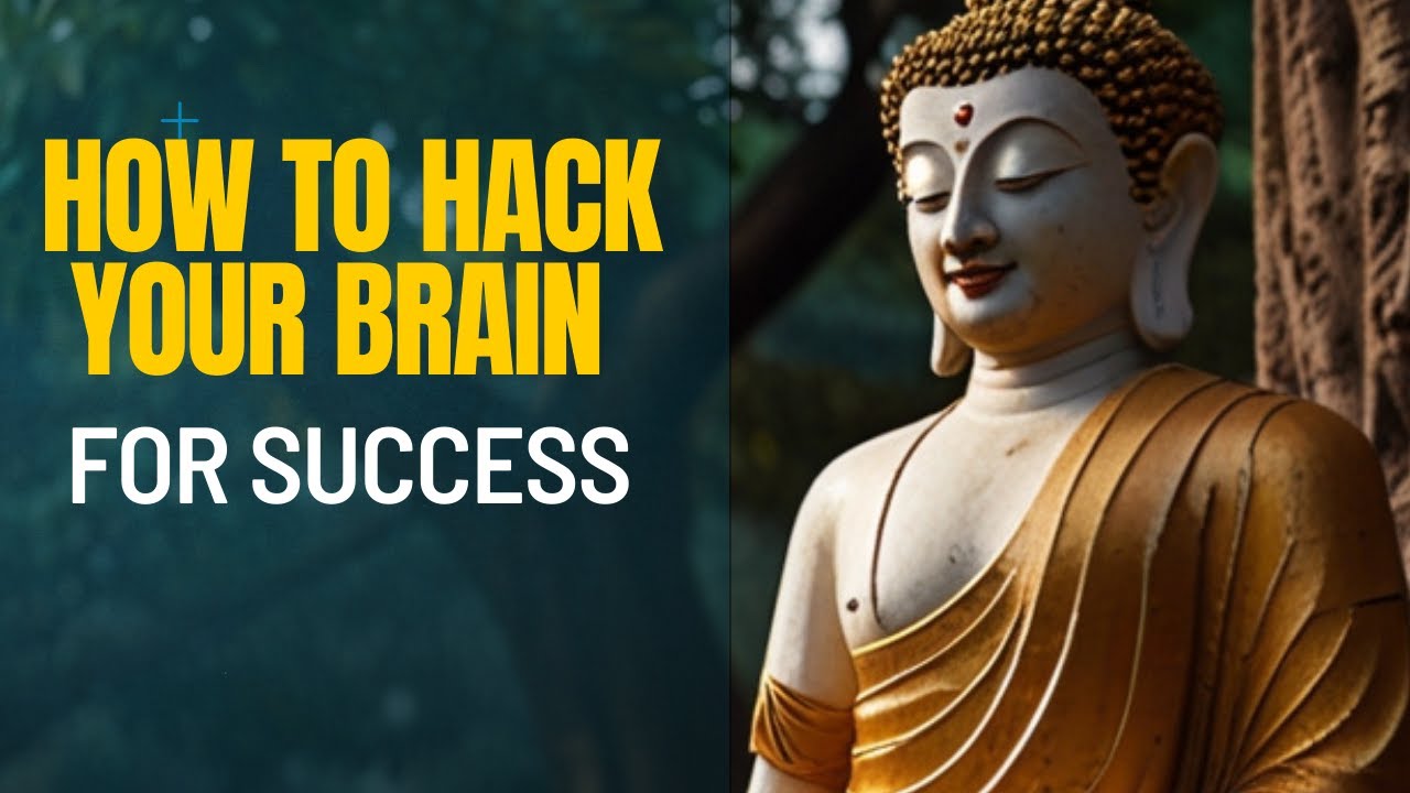 HOW TO HACK YOUR BRAIN FOR SUCCESS | Utilize Buddhist Principles for Personal Growth and ...