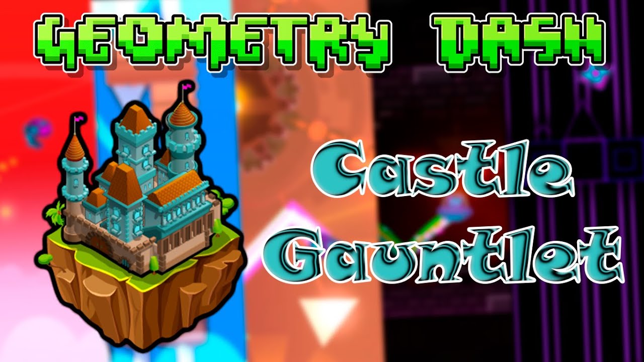 "Castle Gauntlet" 100% [All levels] | Geometry Dash 2.2 - YouTube