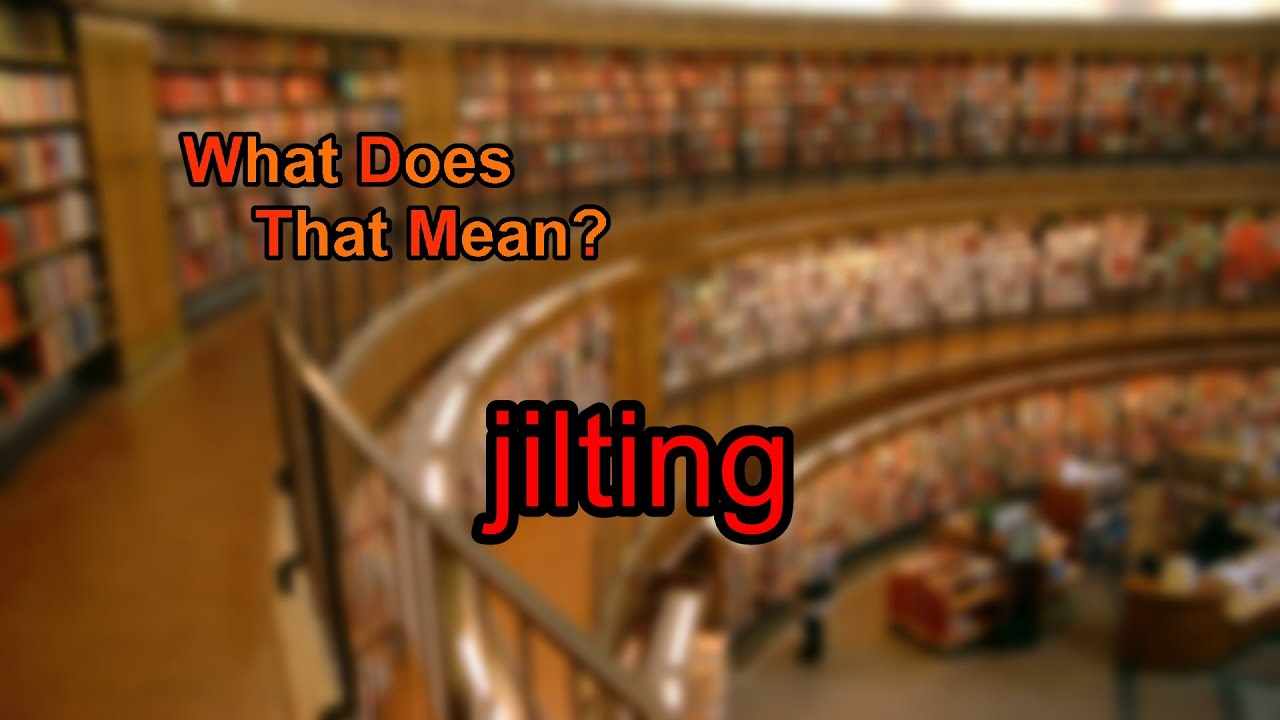 What does jilting mean? - YouTube