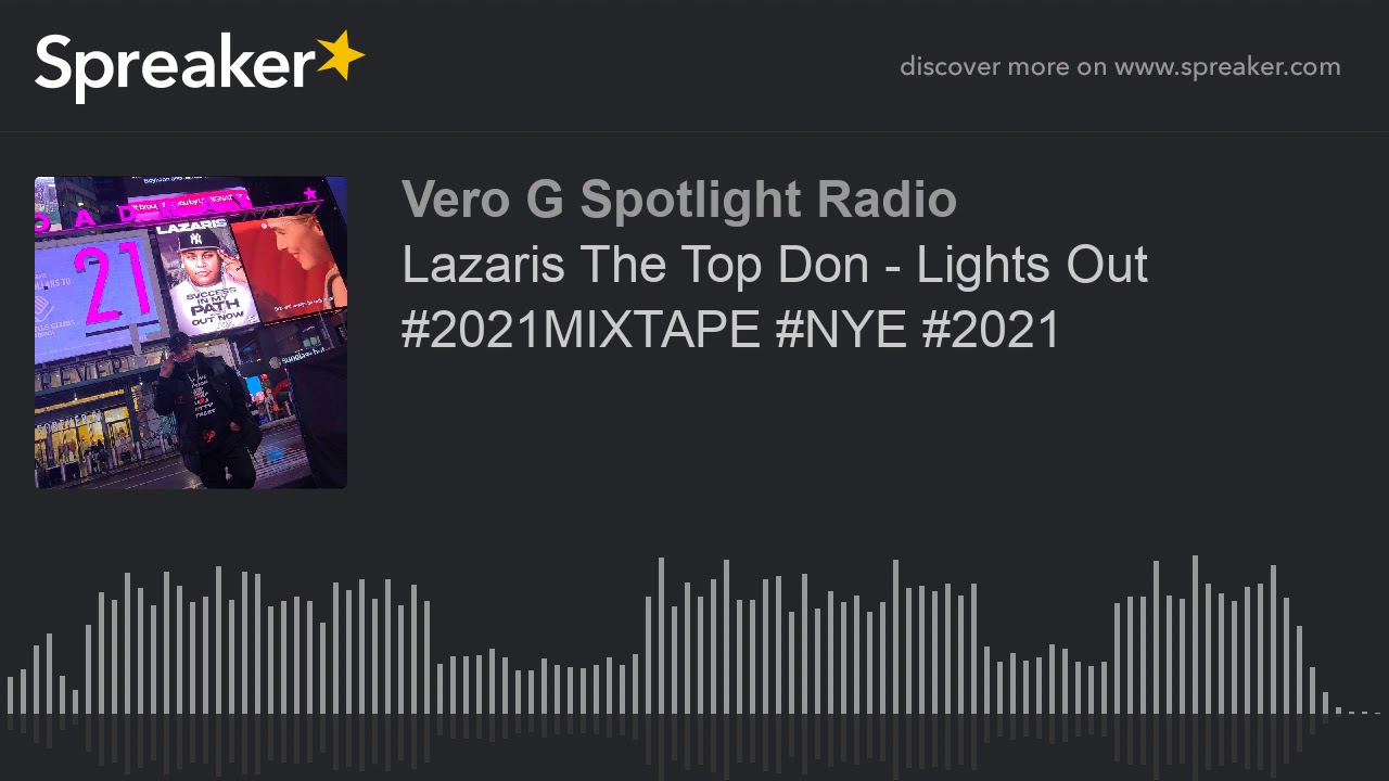 Lazaris The Top Don - Lights Out #2021MIXTAPE #NYE #2021 - YouTube