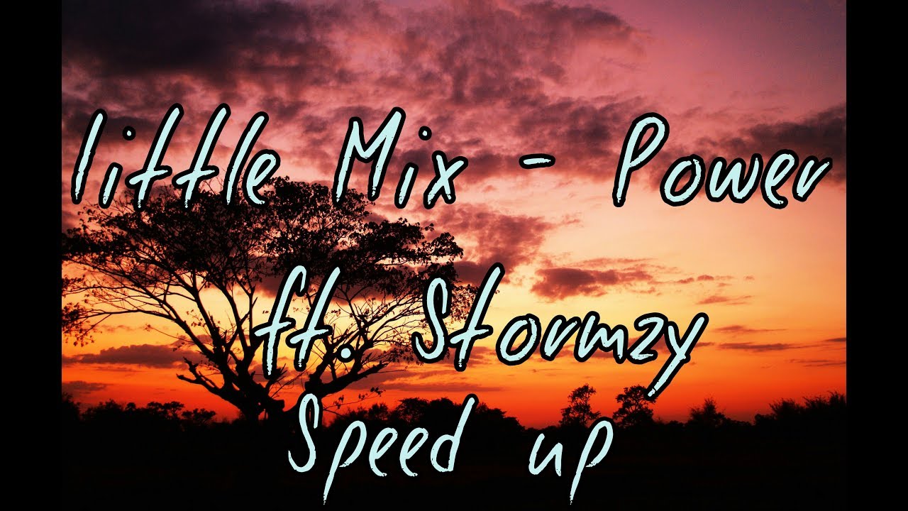 Little Mix - Power ft. Stormzy ( Speed Up ) - YouTube