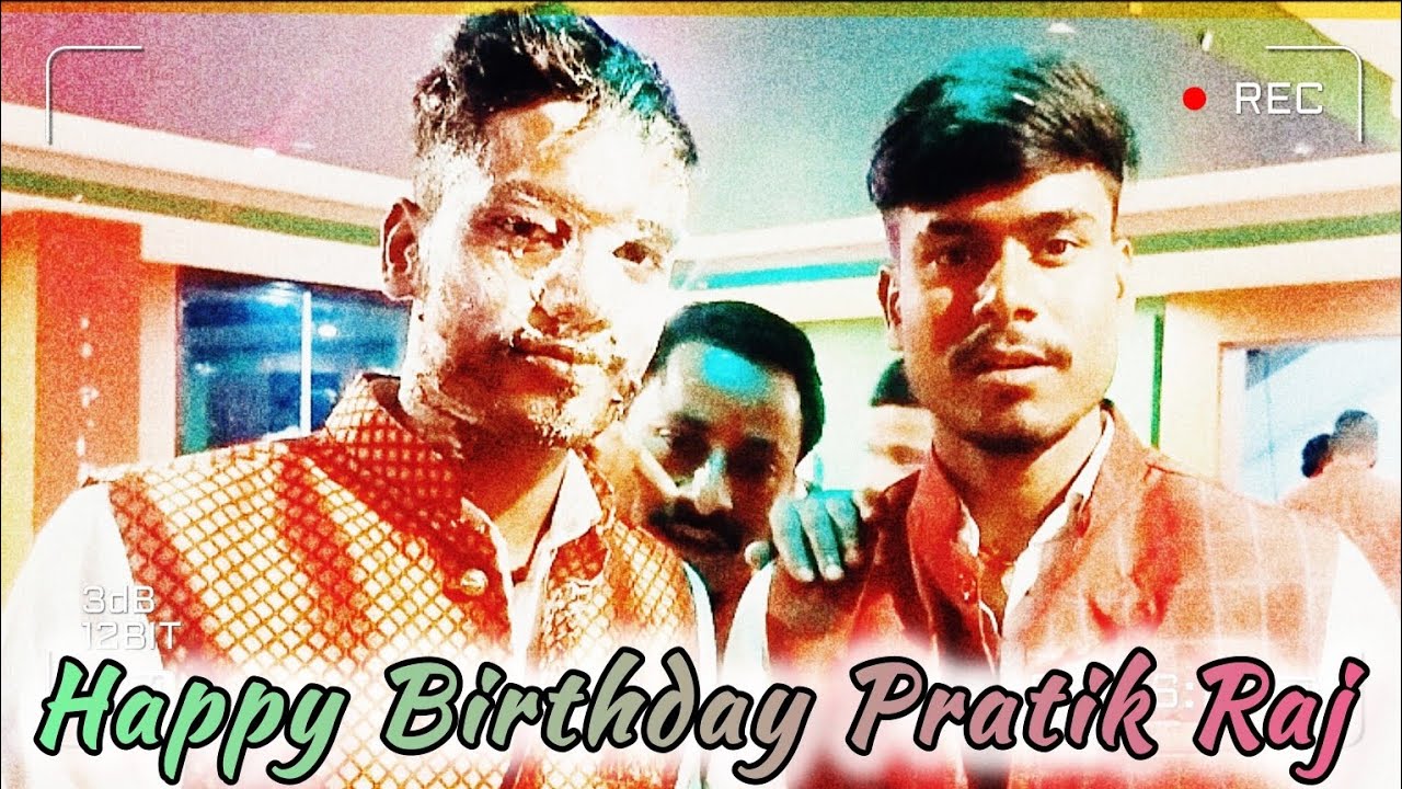 Happy Birthday Pratik Raj 🎂 11/03/2024 - YouTube