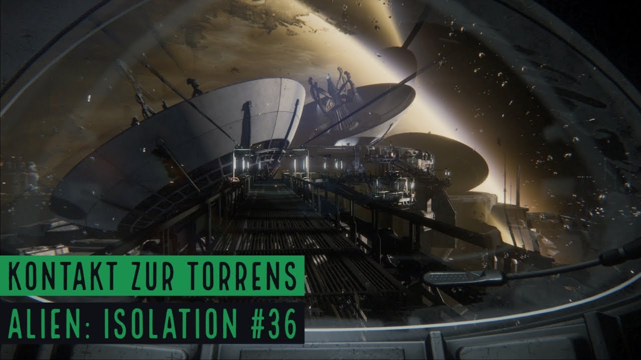 Kontakt zur Torrens | Alien: Isolation #36 Let's Play - YouTube