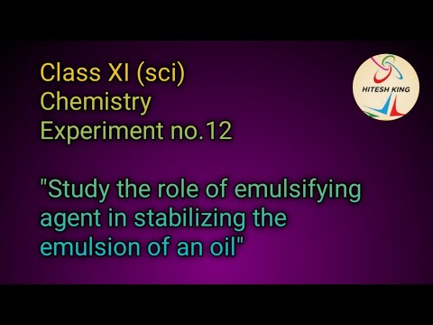 Class XI Chemistry Experiment No.12 "Study the role of emulsifying ...