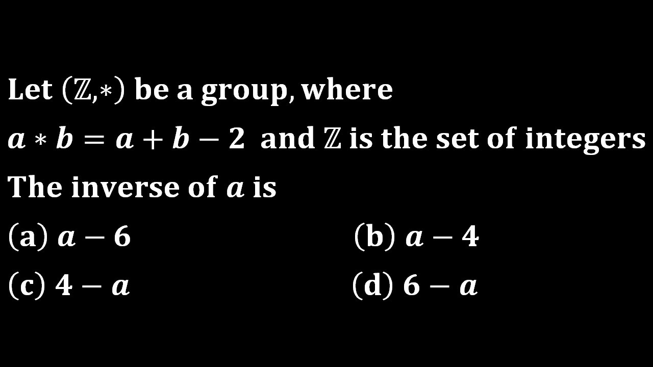 inverse of an element in group thoery gre math graduate record (gre ...
