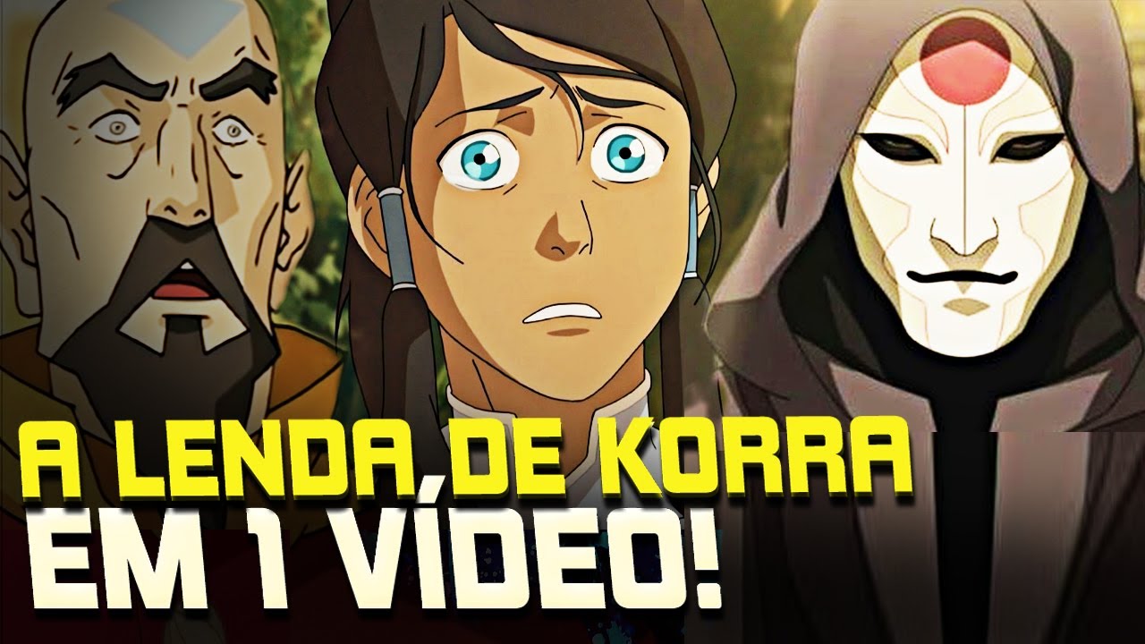 AVATAR A LENDA DE KORRA: ENTENDA TODA a HISTÓRIA em 1 VÍDEO + TODOS os ...