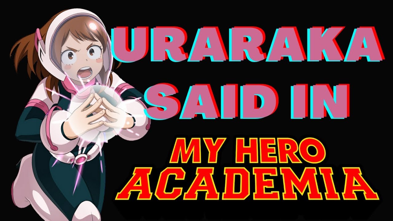 THE BEST QUOTES BY OCHAKO URARAKA MY HERO ACADEMIA - YouTube