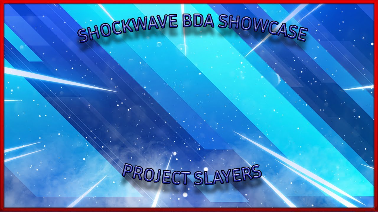 Shockwave BDA showcase | Project slayers - YouTube