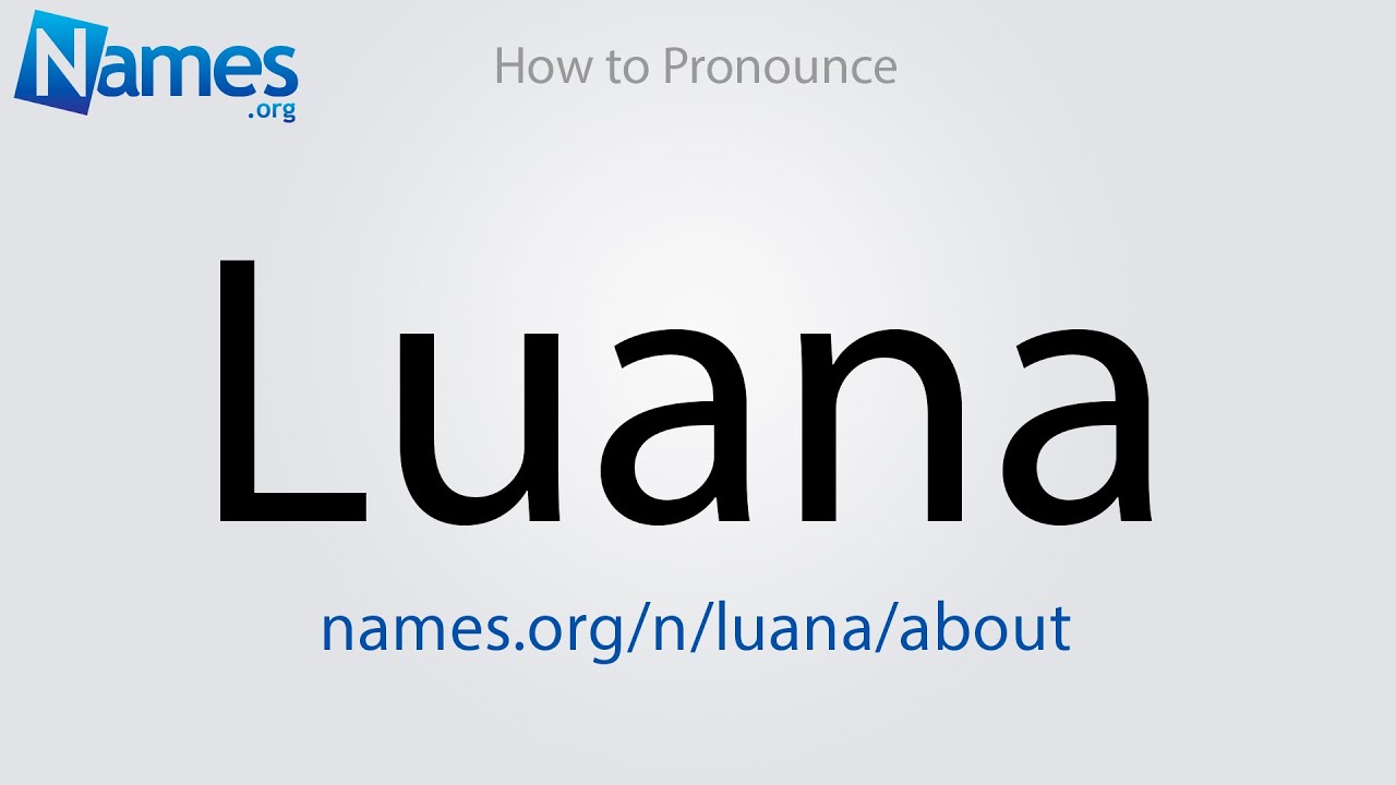 How to Pronounce Luana - YouTube