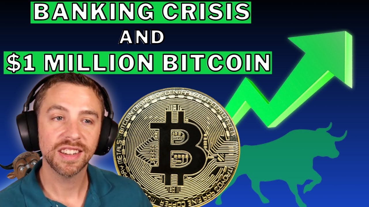 BANKING CRISIS AND ONE MILLION DOLLAR BITCOIN - YouTube