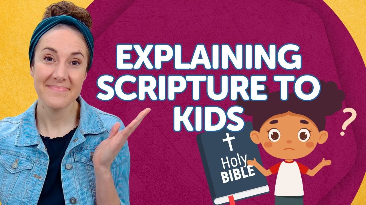 Explaining Scripture to Kids - YouTube