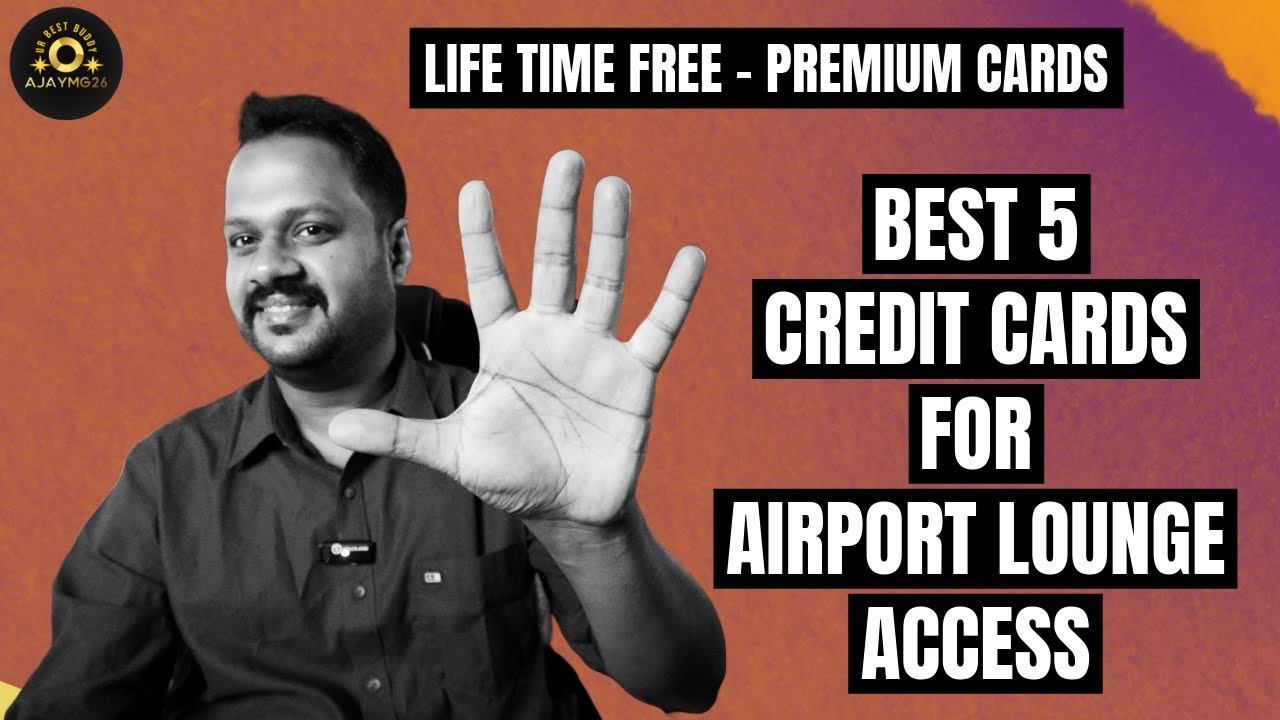 BEST 5 CREDIT CARDS FOR AIRPORT LOUNGE ACCESS & TRAVEL BENEFITS ? LIFE ...