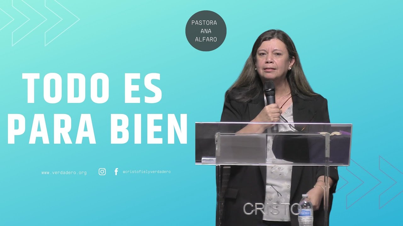 Pastora Ana Alfaro: Todo Es Para Bien - YouTube