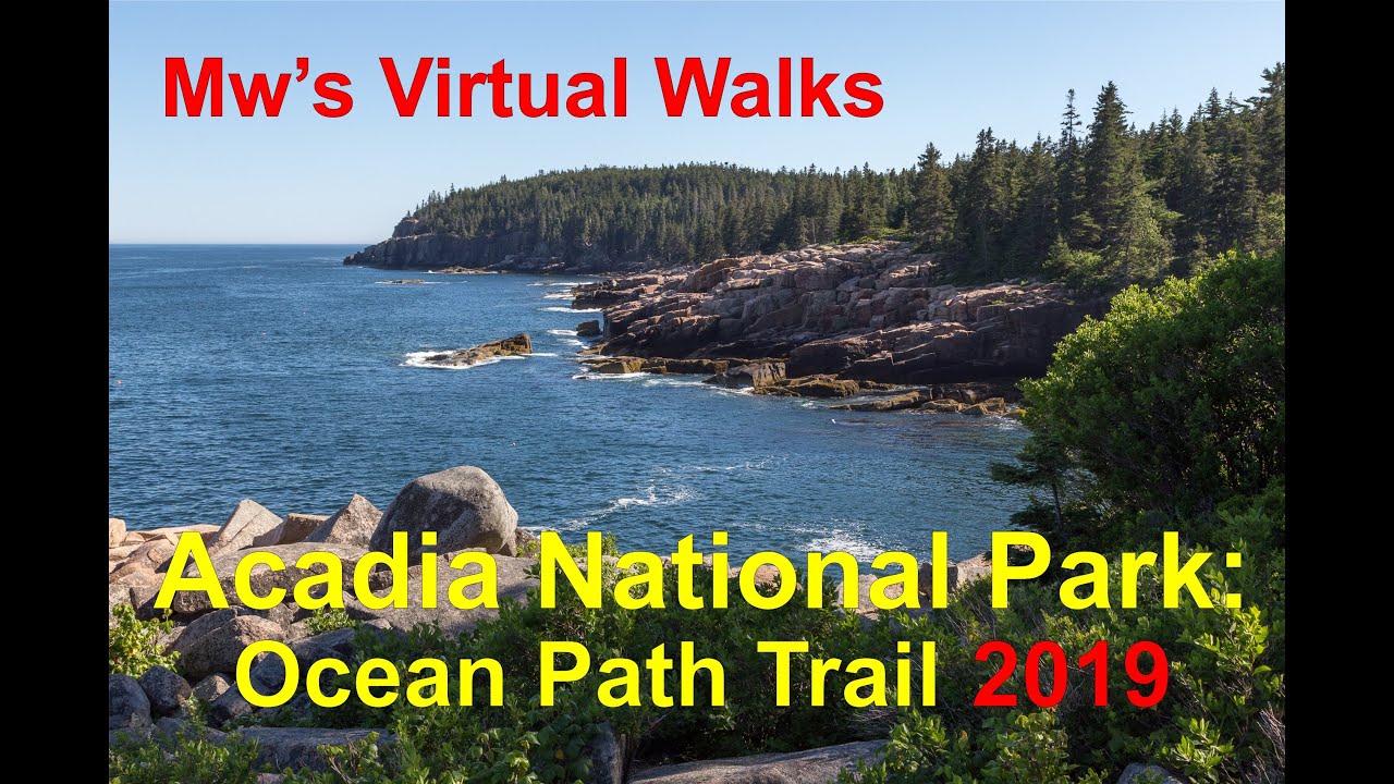 Acadia National Park: Ocean Path Trail- Mw's Virtual walks - YouTube