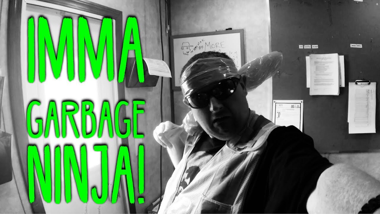 IMMA GARBAGE NINJA! - YouTube