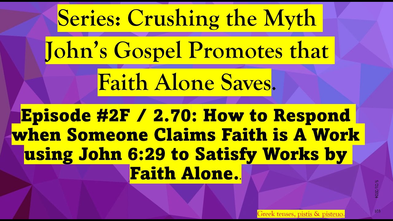 How to Respond when Someone Claims Faith is a Work Using John 6:29 to ...