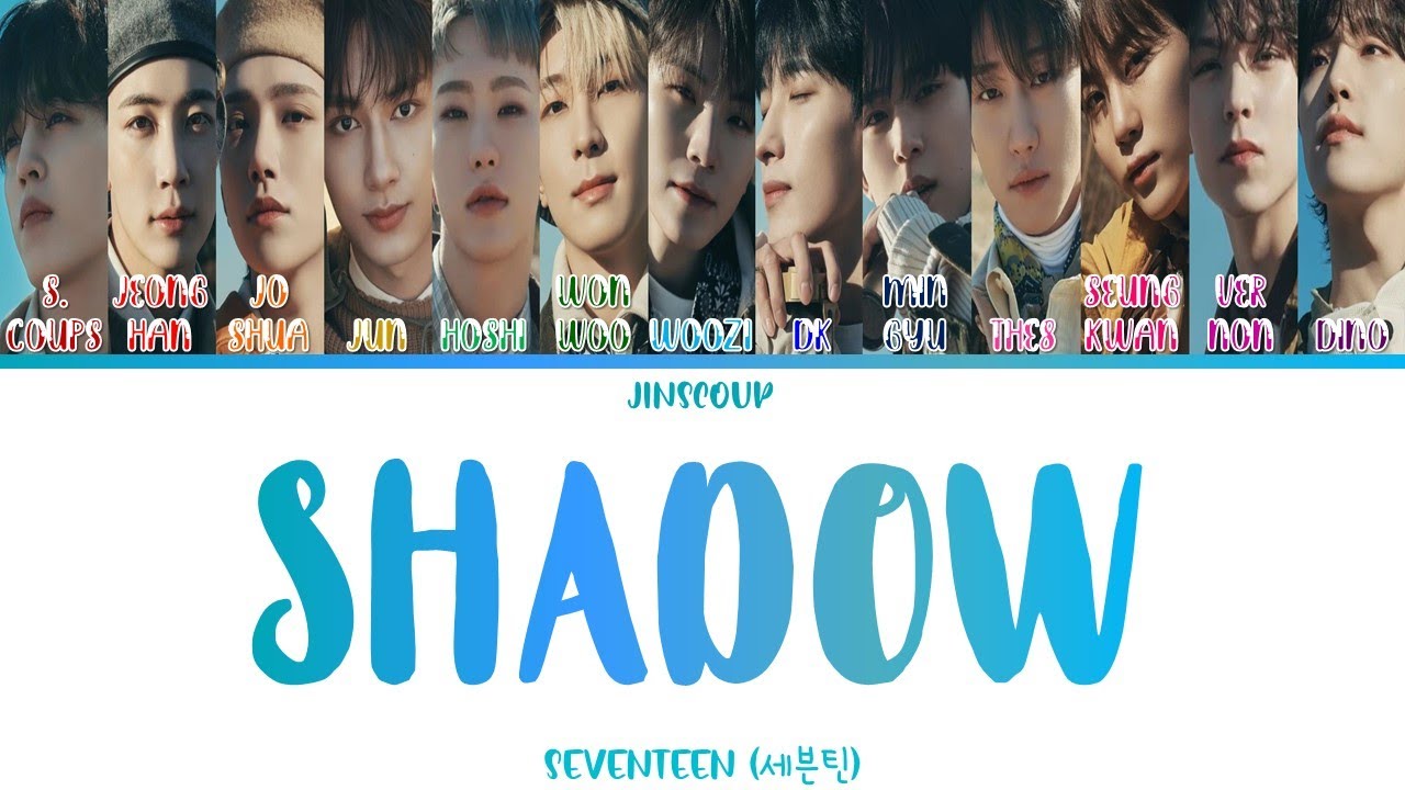 SEVENTEEN (세븐틴) - SHADOW (Color Coded Lyrics Eng/Rom/Han) - YouTube